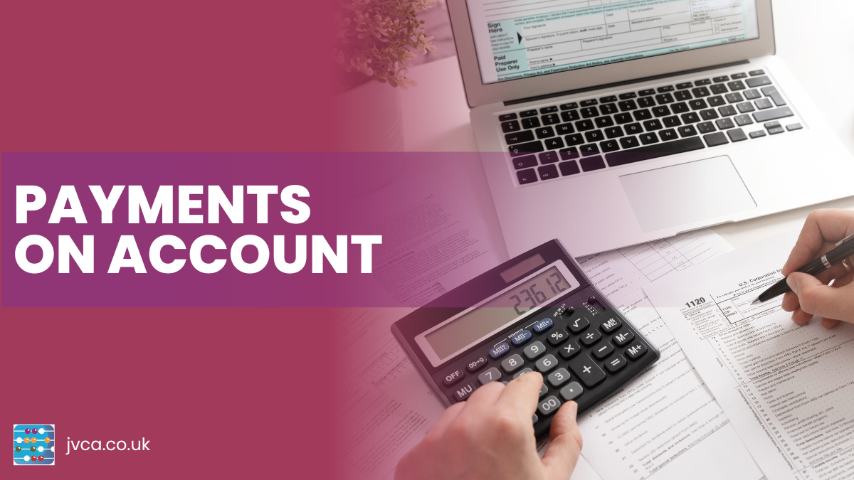 What is HMRC’s payments on account system? - JVCA